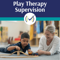 Play Therapy Supervision | Live Webinar