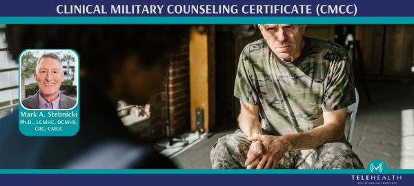 Clinical Military Counseling Certificate (CMCC) program - TeleMental Health Training