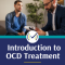 Introduction to OCD Treatment | Live Webinar - TeleMental Health Training